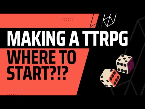 MAKING A TTRPG... Where to Start?!?