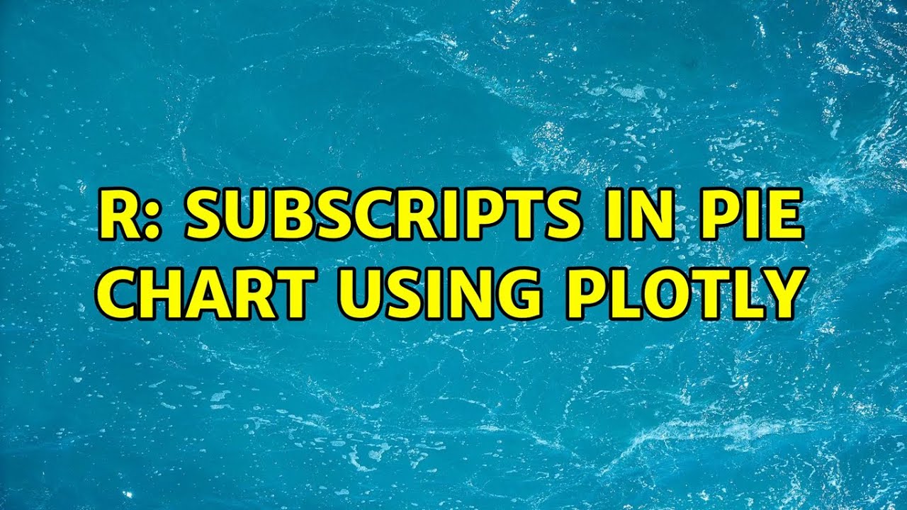 R: Subscripts in pie chart using Plotly