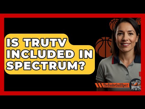 Is truTV Included in Spectrum? | The Basketball Xpert News