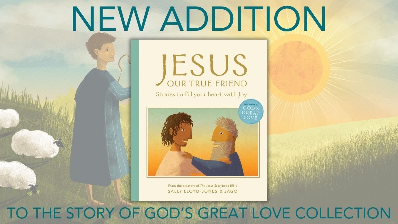 [ANNOUNCING] The Newest Member of The Story of God’s Great Love Brand: “Jesus, Our True Friend”