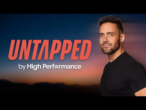 Introducing UNTAPPED: A New Podcast by Spencer Matthews & High Performance