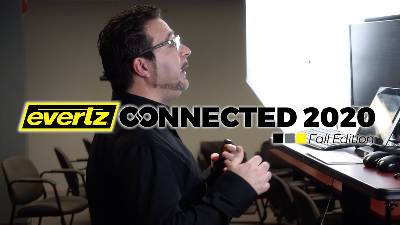 Evertz Connected 2020: Fall Edition | Webinars Live & On Demand