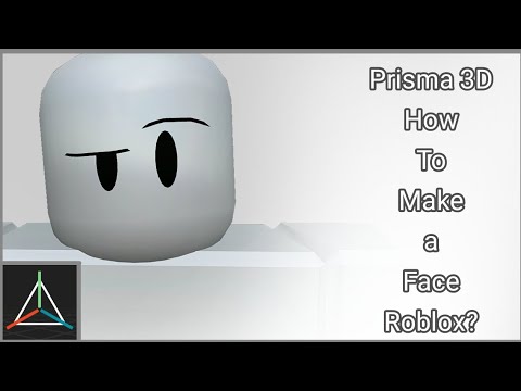 Prisma3D How to make a face roblox