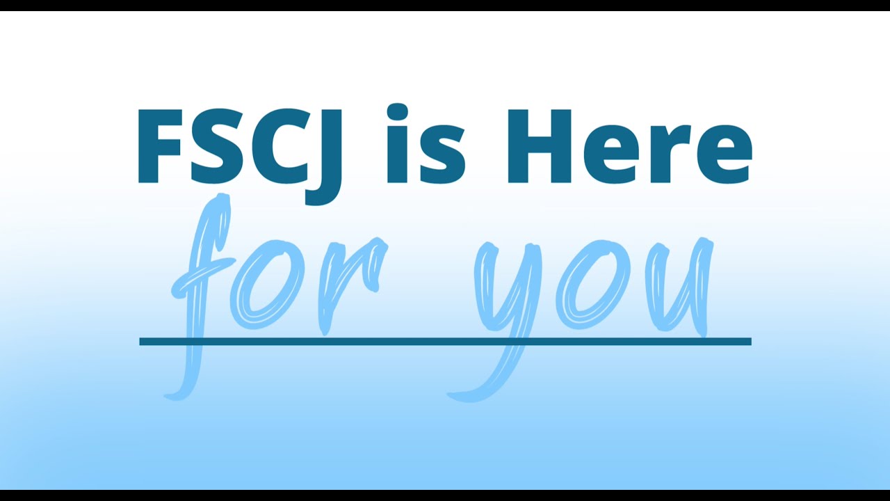 FSCJ Is Here for You