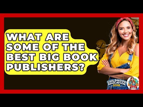 What Are Some Of The Best Big Book Publishers? - Childhood Education Zone