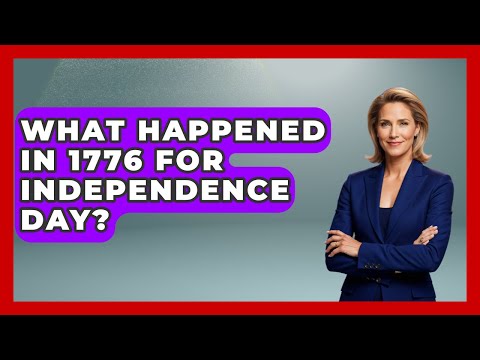 What Happened In 1776 For Independence Day? - Anecdotes in Quotation