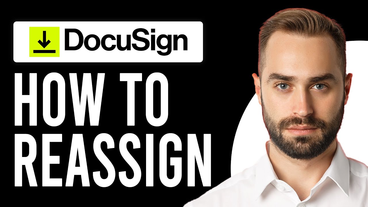 How to Reassign a DocuSign (Change Signing Responsibility)