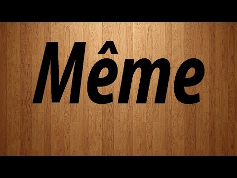 Même French Pronunciation / Même in French