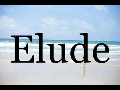 How To Pronounce Elude🌈🌈🌈🌈🌈🌈Pronunciation Of Elude