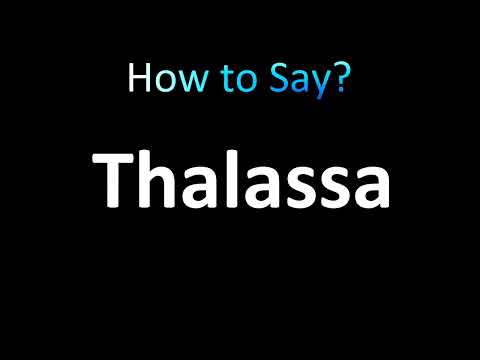 How to Pronounce Thalassa (correctly!)