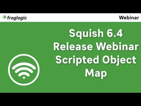 Working with the Scripted Object Map | Release Webinar | Squish GUI Tester