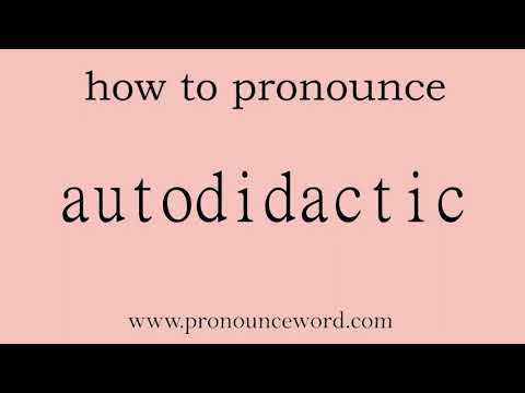 autodidactic: How to pronounce autodidactic in english (correct!).Start with A. Learn from me.