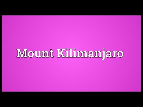 Mount Kilimanjaro Meaning