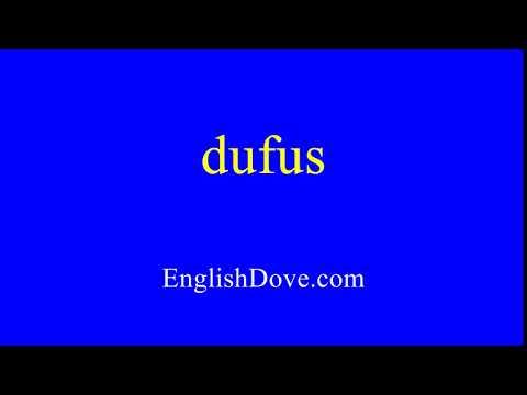 How to pronounce dufus in American English.