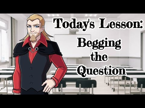 Professor Dark Explains Begging the Question