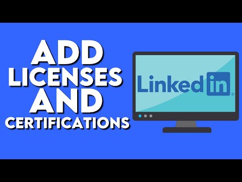 How To Add Licenses And Certifications To Your Linkedin Profile