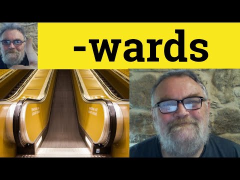 ๐ต Towards Meaning - -wards Suffix - Inwards Upwards Downwards Homewards Skywards Northwards Forwards