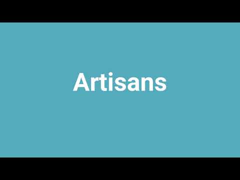 'Artisans' Meaning and Pronunciation