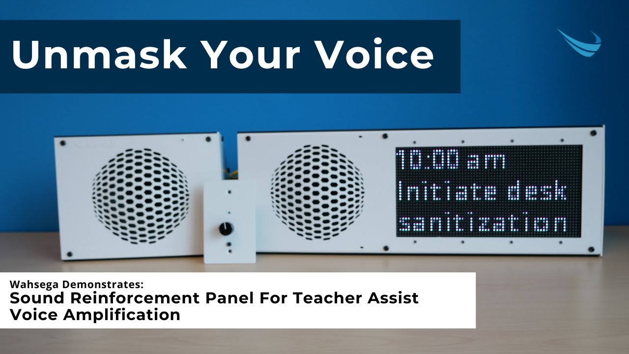 Wahsega Solves Masked Voices with Sound Reinforcement Panel