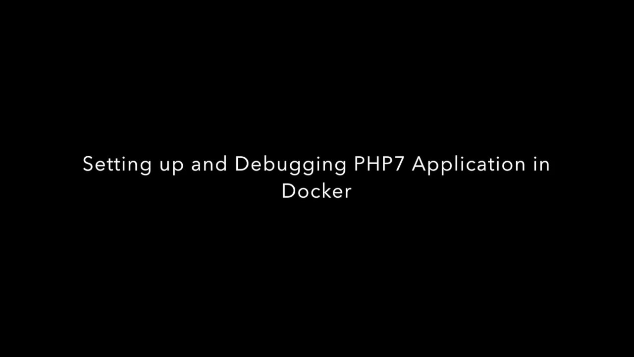 Debugging PHP7 Applications in Docker