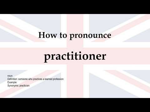 How to pronounce 'practitioner' + meaning