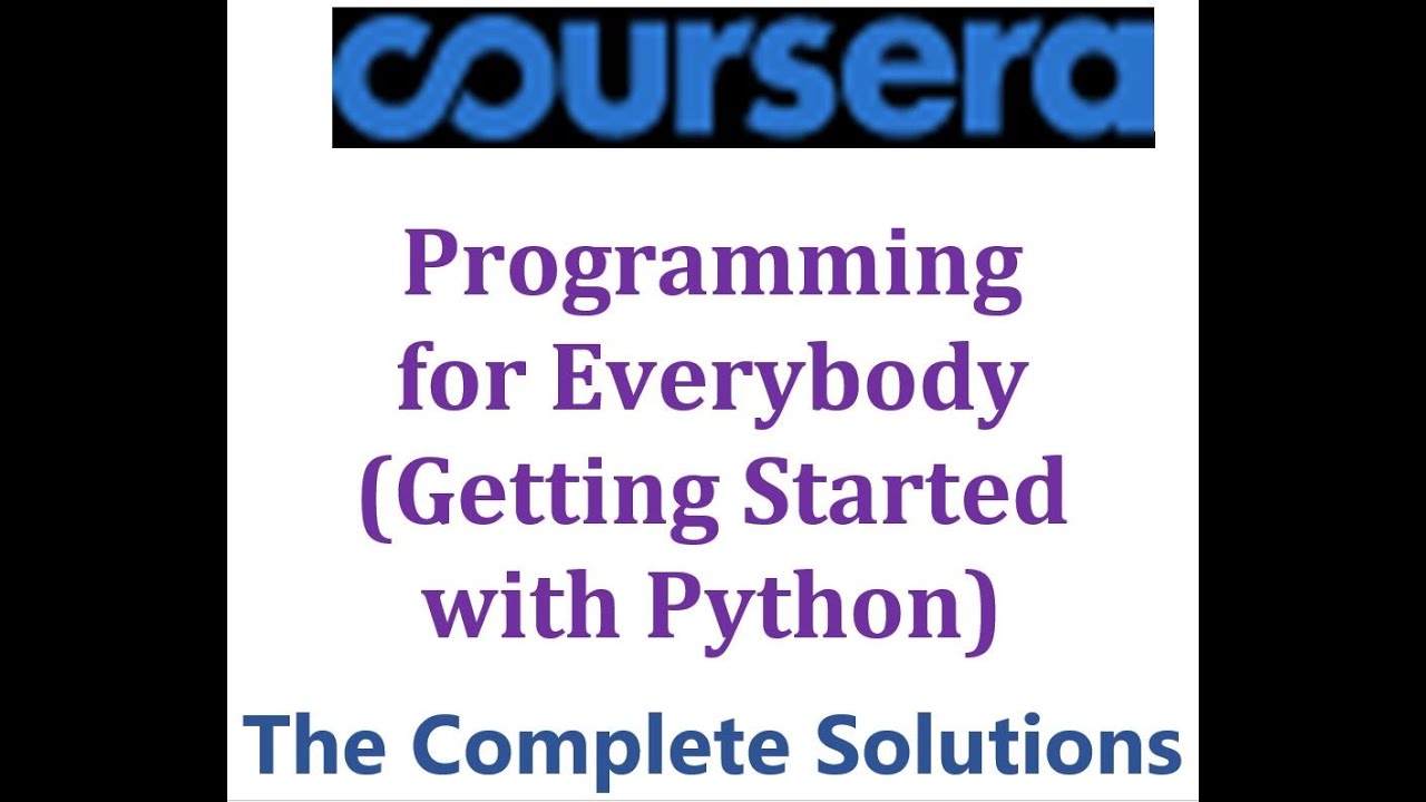 Coursera - Programming for Everybody (Getting Started with Python) - The Complete Solution