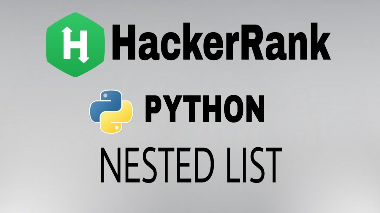 #10: Nested List | Hackerrank Python Solution | English Explanation