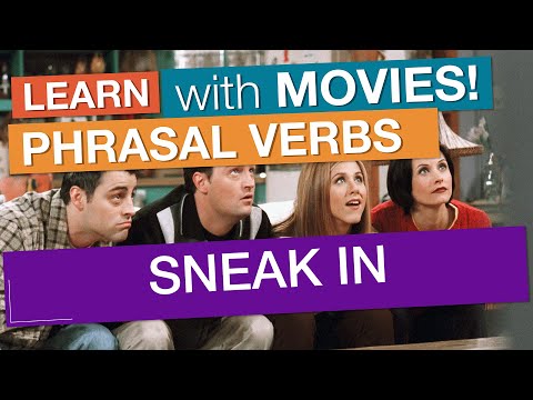 phrasal verbs in context: 'SNEAK IN'