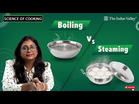 Boiling Vs Steaming Vegetables | Which is The Best ? | Science Of Cooking | The Indus Valley