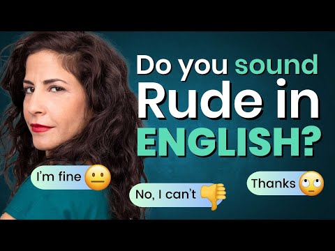 Do you sound rude in English? Try doing this