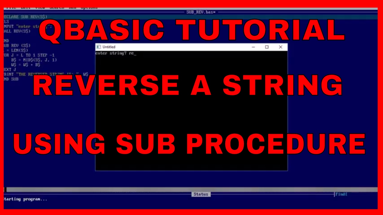QBASIC TUTORIAL HOW TO  REVERSE A STRING USING SUB PROCEDURE