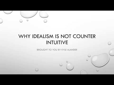 Why Idealism is NOT Counter Intutive