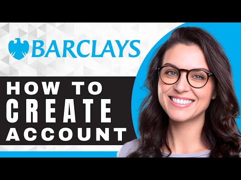 How to Open a Bank Account in Barclays | Barclays Tutorial