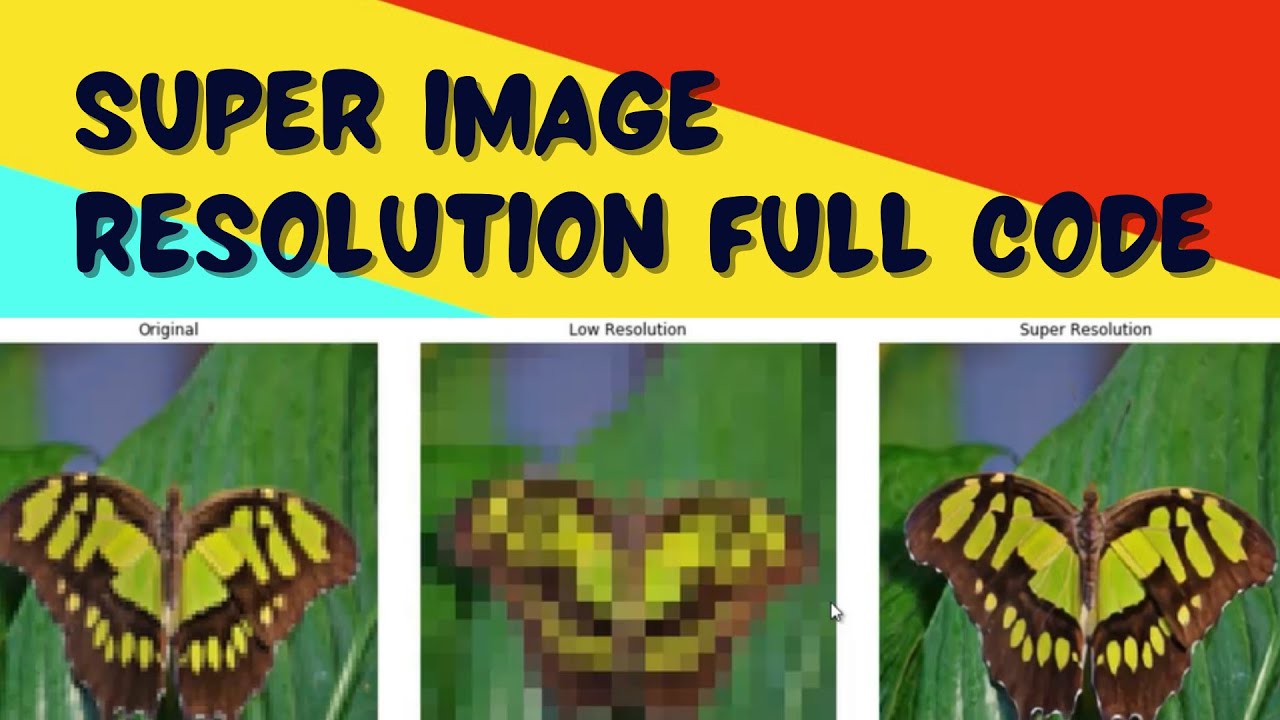 Part-3 Single Image Resolution Full code with details #superresolution #deeplearning #pythonbasic