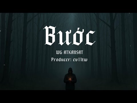 BƯỚC - WG ATKANSAT ( PROD. EV1LTW ) | LYRICS VIDEO