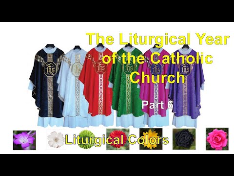 The Liturgical Year of the Roman Catholic Church 6 - Liturgical Colors