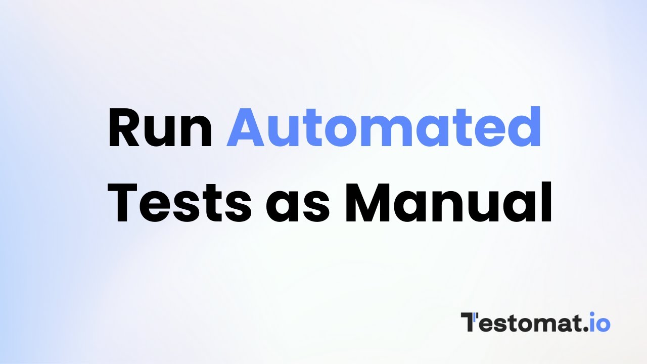 𝗥𝘂𝗻 𝗔𝘂𝘁𝗼𝗺𝗮𝘁𝗲𝗱 𝗧𝗲𝘀𝘁𝘀 𝗔𝘀 𝗠𝗮𝗻𝘂𝗮𝗹 - Test management system for automated tests | testomat.io