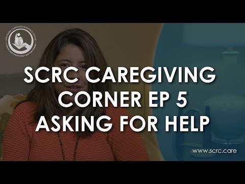 Caregiving Corner Tips - Asking For Help || S1E4