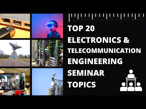 Electronics and Telecommunication Engineering Seminar Topics | Top 20 Seminars | Engineering Katta