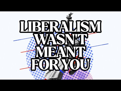 What Exactly is Liberalism? (no, it's not about being "woke")
