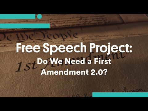 Free Speech Project: Do We Need a First Amendment 2.0?
