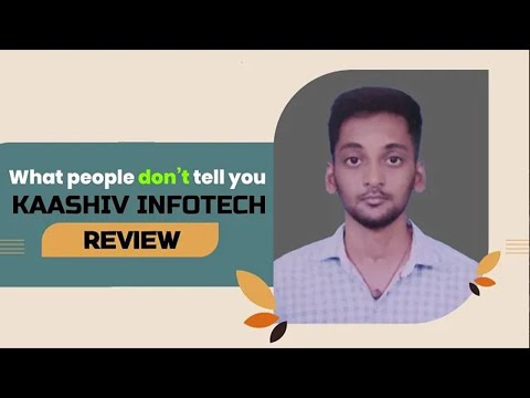 what people don't tell you KAASHIV INFOTECH REVIEWS by Mathan