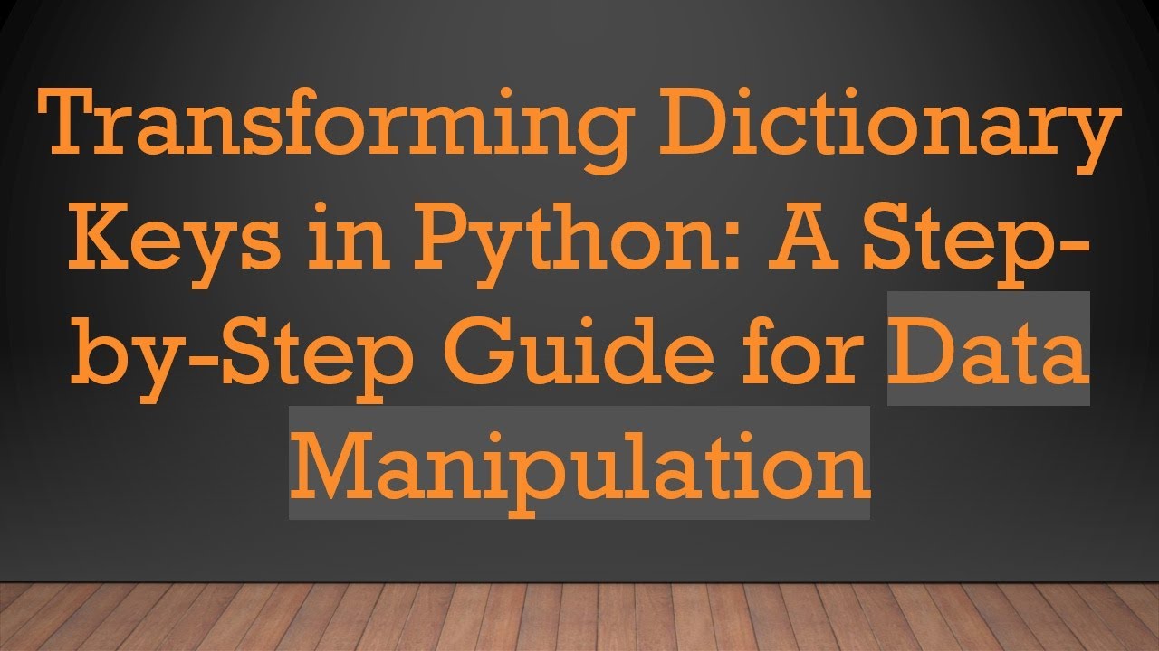 Transforming Dictionary Keys in Python: A Step-by-Step Guide for Data Manipulation
