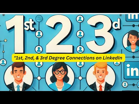 1st, 2nd, & 3rd Degree Connections on LinkedIn Explained! What’s the REAL Difference?