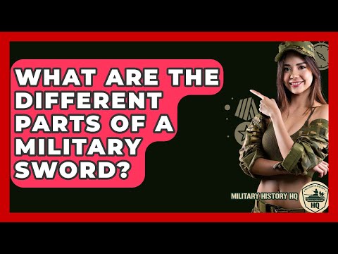 What Are The Different Parts Of A Military Sword? - Military History HQ