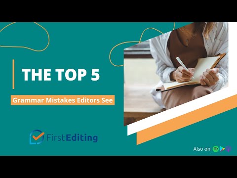 The Top 5 Grammar Mistakes Editors See | FIRST EDITING