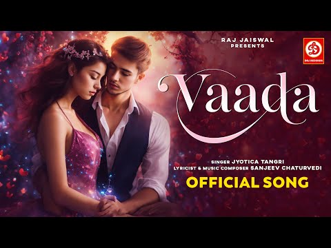 Vaada - Official Song | Jyotica Tangri | Sanjeev Chaturvedi | New Romantic Songs | DRJ Records