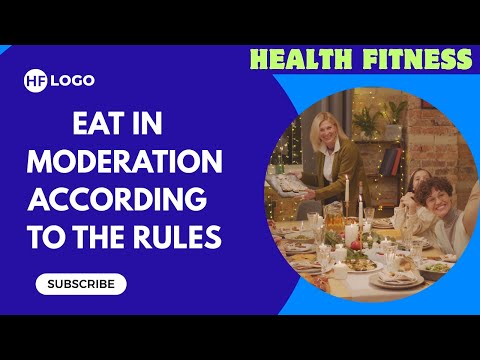 EAT IN MODERATION ACCORDING TO THE RULES