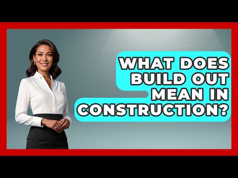 What Does Build Out Mean In Construction? - Civil Engineering Explained