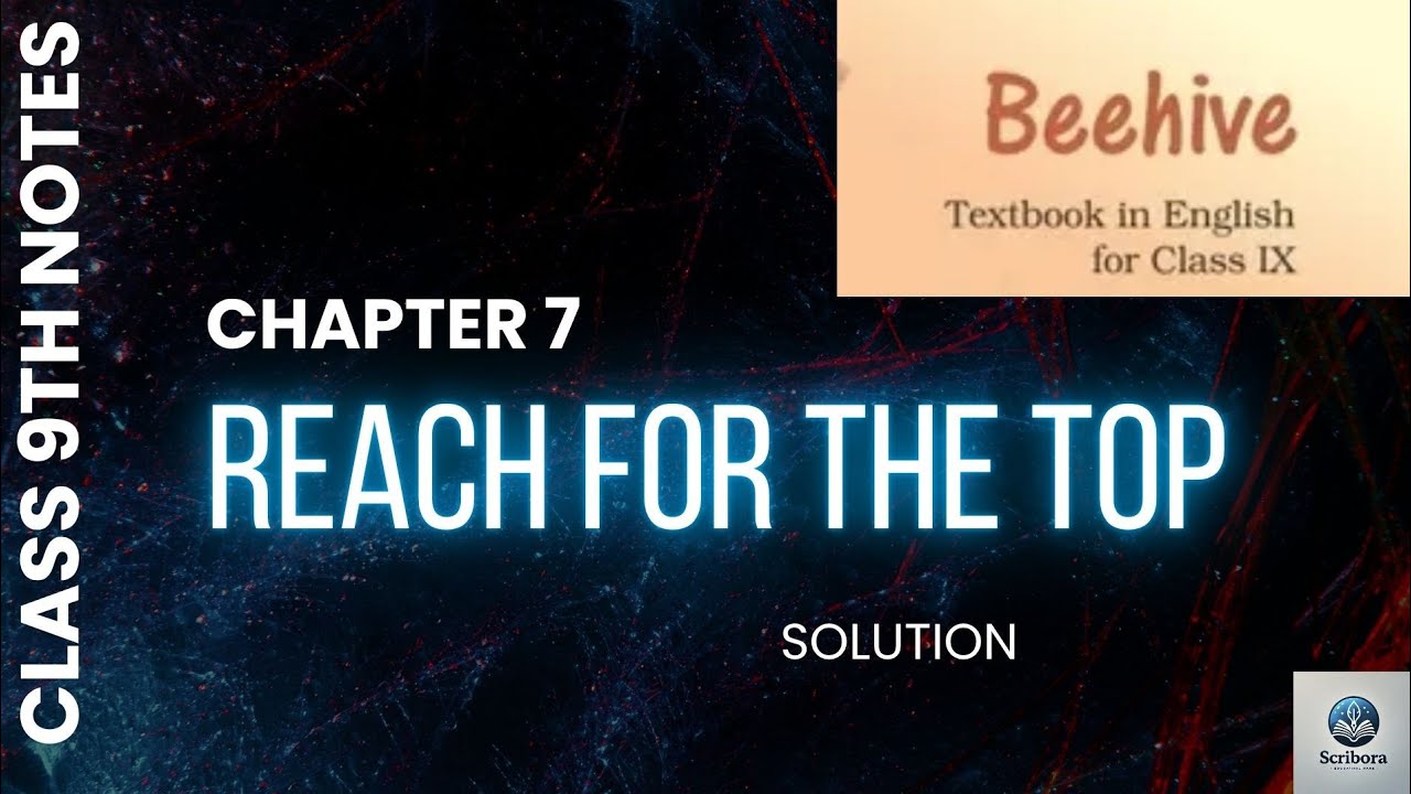 Class 9 #Beehive Chapter 7 Notes | Reach for the Top | NCERT Solutions PDF